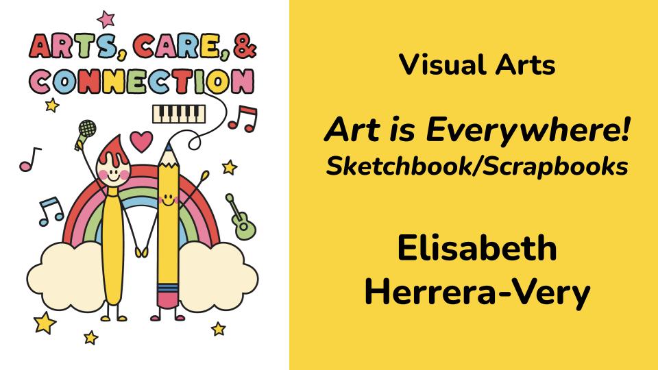 Art is Everywhere! Sketchbook/Scrapbooks with Elisabeth Herrera-Very ...