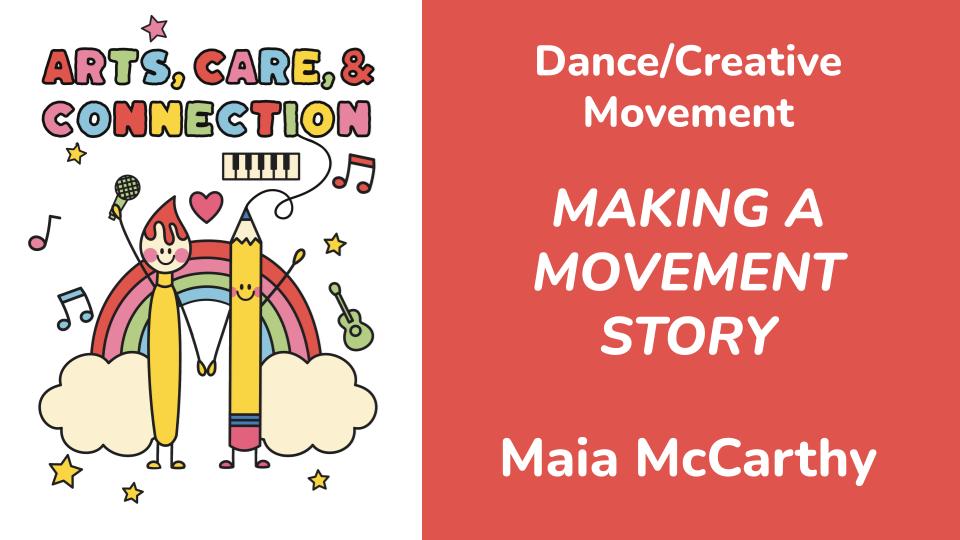 Making a Movement Story with Maia McCarthy | 2nd Grade | Arts, Care ...