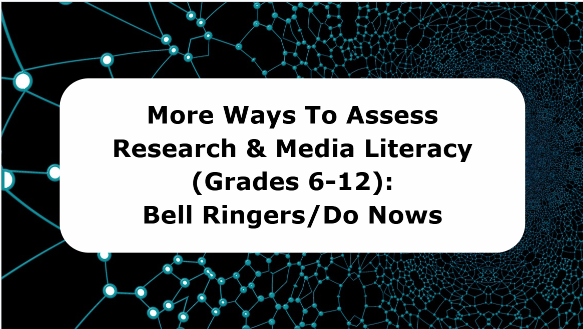 More Ways To Assess Research & Media Literacy (Grades 6-12): Bell ...