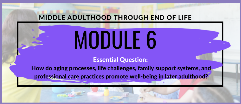 Lifespan Development - Module 6: Middle Adulthood through End of Life | OER Commons