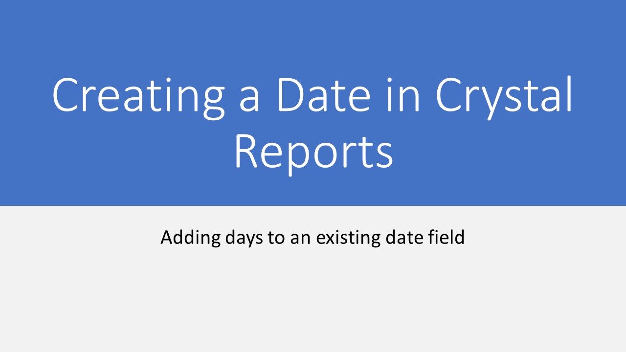 Creating A Date In Crystal Reports OER Commons
