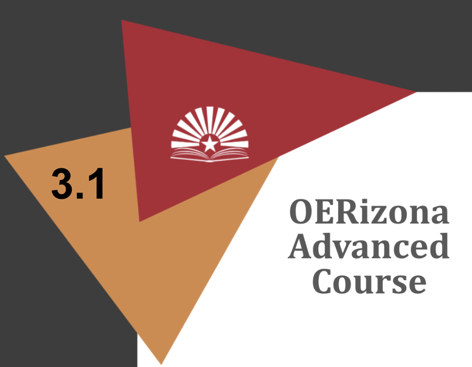 OERizona Advanced OER Skills, Author a Starter OER, Goals for OER Advanced Course Module 3 ...