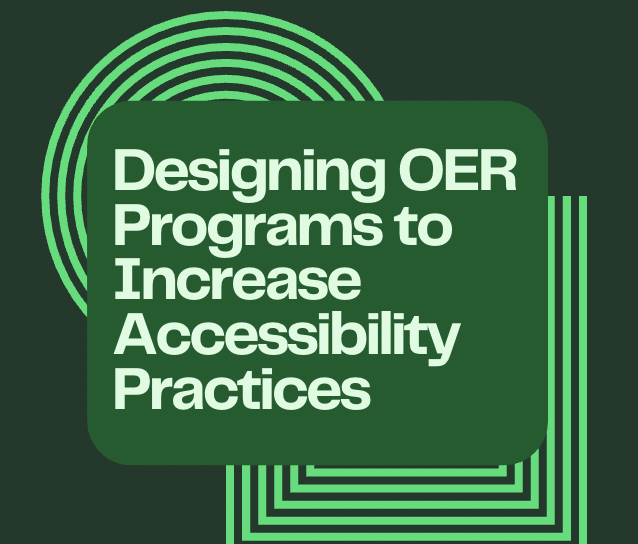 Designing OER Programs to Increase Accessibility Practices - Design Proposal | OER Commons