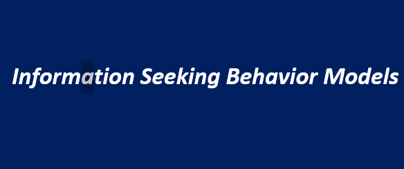 Information Seeking Behavior Models | OER Commons