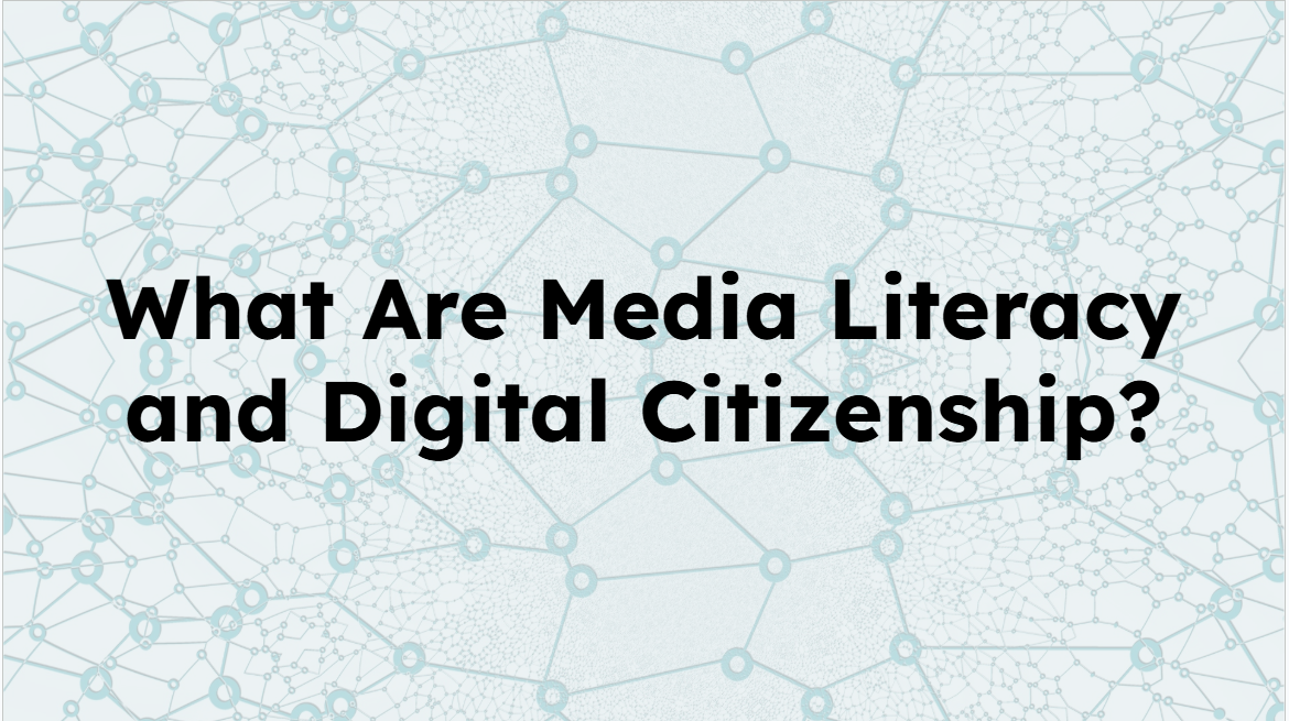 101 for Educators: What are Media Literacy & Digital Citizenship? | OER ...