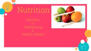 Nutrition: Fad Diets vs. Maintaining a Healthy Weight | OER Commons
