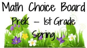 Math Choice Board: PreK-1st Grade (Spring Edition) | OER Commons