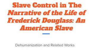 Slave Control in The Narrative of the Life of Frederick Douglass, An ...