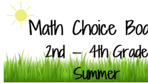 Math Choice Board 2nd-4th Grade Summer Edition | OER Commons